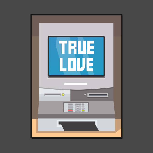 ATM - True Love - Atm - T-Shirt | TeePublic