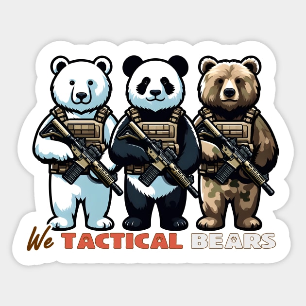 We Tactical Bears - Tactical - Sticker | TeePublic