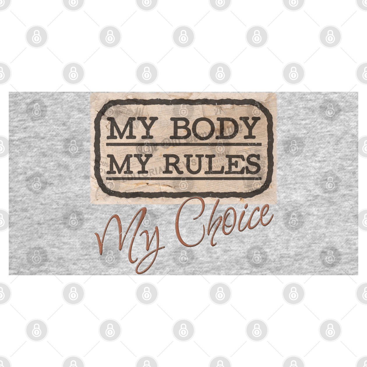 MY BODY, MY RULES - MY CHOICE - My Body My Choice - T-Shirt | TeePublic