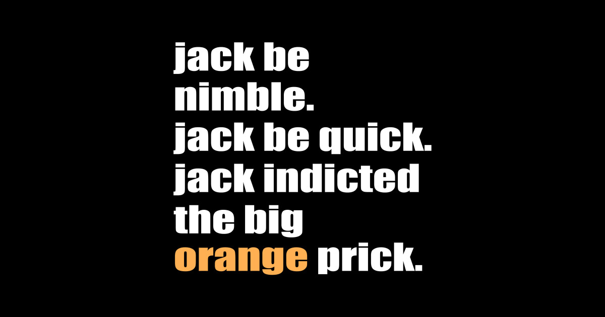 Jack Be Nimble, Jack Be Quick, Jack Indicted The Big - Jack Be Nimble - Posters and Art Prints ...