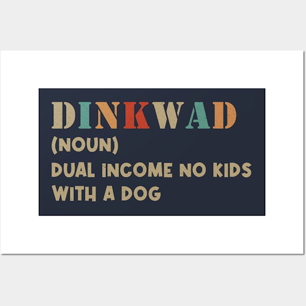 DINKWAD - noun - dual income no kids with a dog - Dinkwad Noun Dual ...