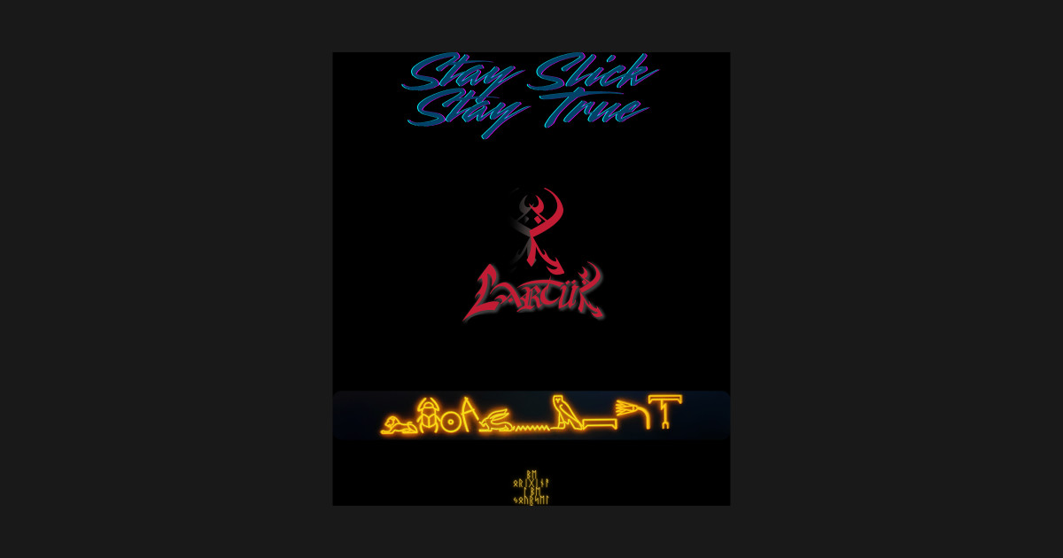 Stay Slick,Stay True LartüK logo - Slick - T-Shirt | TeePublic
