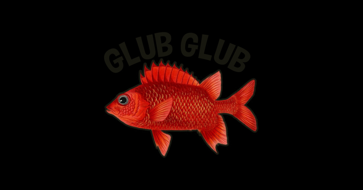 glub glub shiny red fish meme - Hydro - Sticker | TeePublic