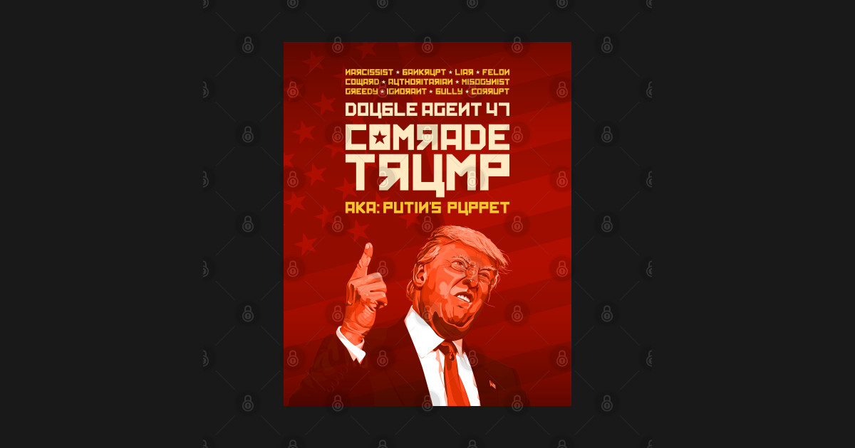 Comrade Trump. AKA Putin's Puppet - Anti Trump Design - Donald Trump ...