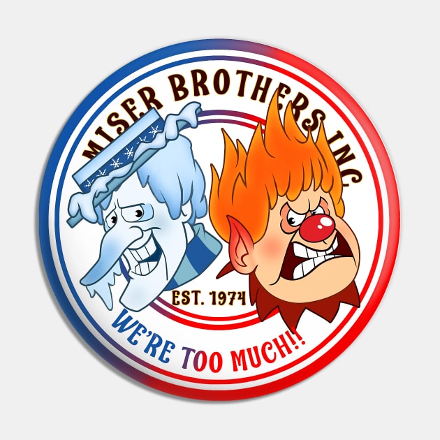 Miser Brothers - Miser Brothers - Pin | TeePublic