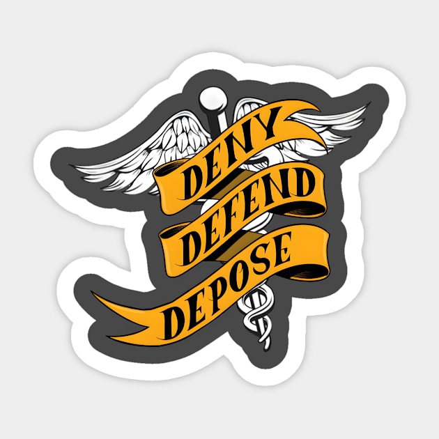 Deny Defend Depose - Deny Defend Depose - Sticker | TeePublic