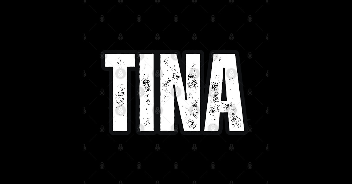 Tina Name Gift Birthday Holiday Anniversary - Tina - Sticker | TeePublic