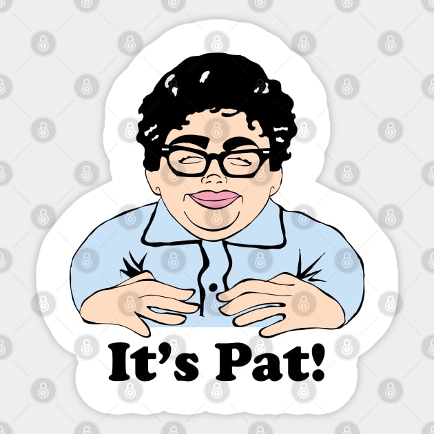 SNL FAN ART - PAT! - Pat Snl - Sticker | TeePublic