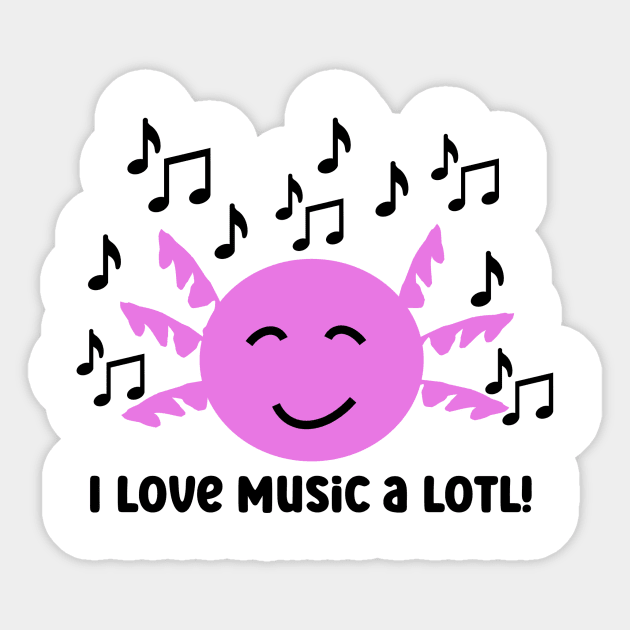 Axolotl Music lover - Axolotl Lover - Sticker | TeePublic