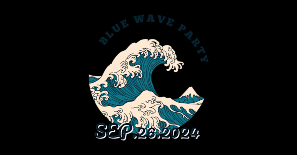 BLUE WAVE 2024 - Blue Wave Party - Posters and Art Prints | TeePublic