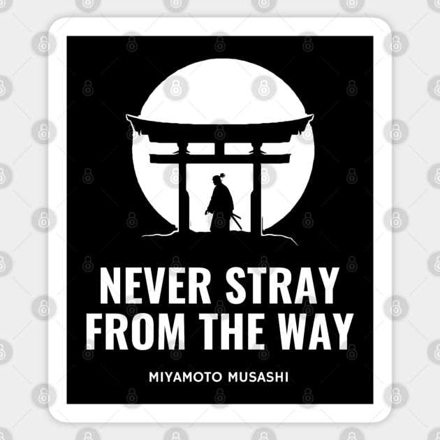 Never stray from the Way - Miyamoto Musashi - Miyamoto Musashi ...