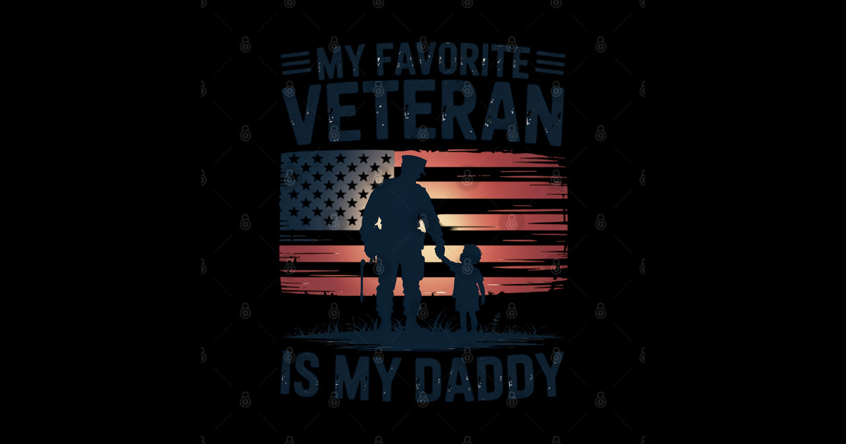 Father Veterans Day My Favorite Veteran I - Father Veterans Day My ...