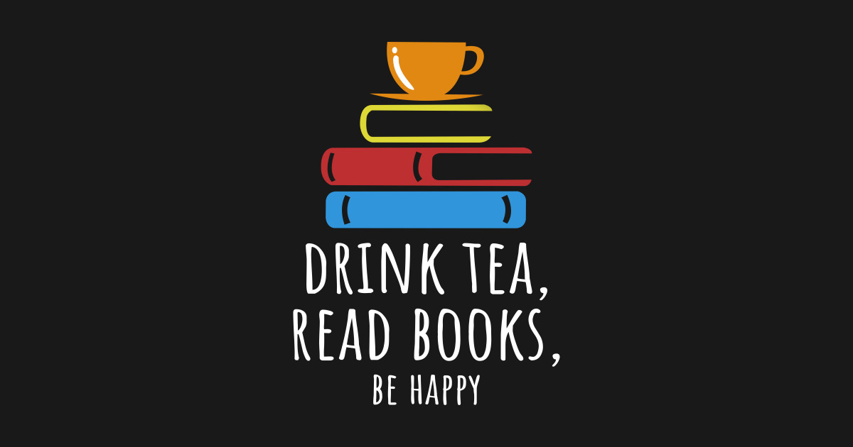 'Be Happy, Drink Tea' Cute Tea Lover Gift - Tea - T-Shirt | TeePublic