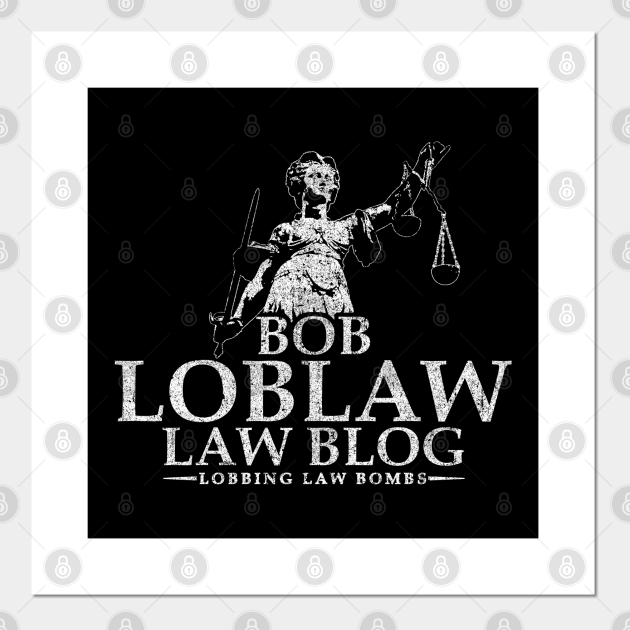 Bob Loblaw Law Blog - Arrested Development - Posters and Art Prints ...