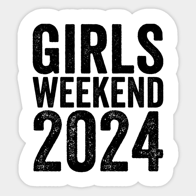A Girls Weekend 2024 - Text Style Black Font - Girls Weekend - Sticker ...