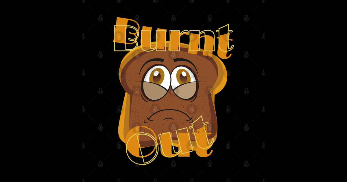 Burnt Out Toast Funny Cartoon - Burnt Out Toast - Sticker | TeePublic