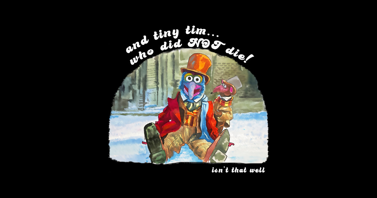 and tiny tim who did not die - Muppet Christmas Carol - Posters and Art ...