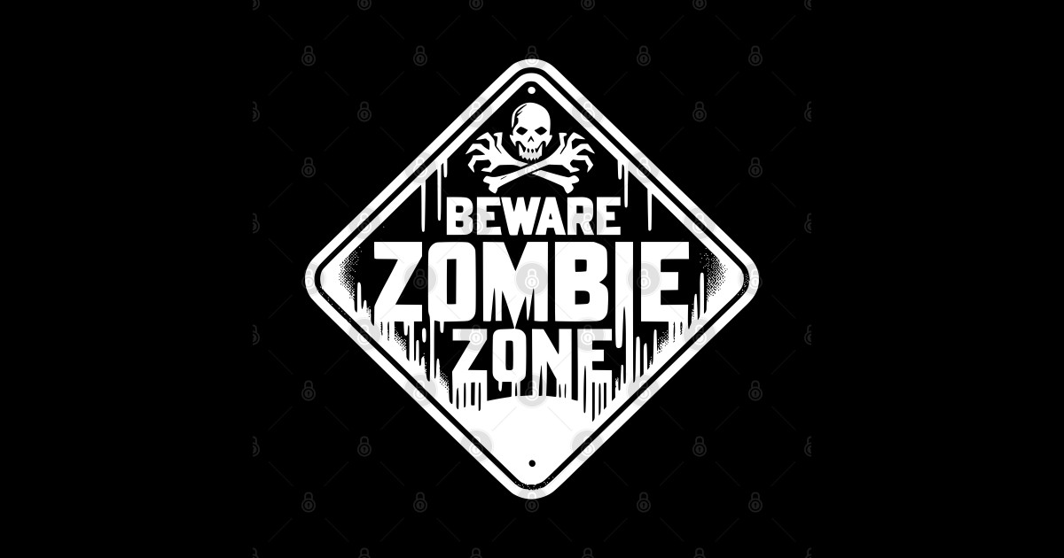 Beware Zombie Zone Sign White - Zombie Sign - Sticker | TeePublic