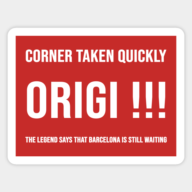 Corner taken quickly, ORIGI !!! - Liverpool - Sticker | TeePublic
