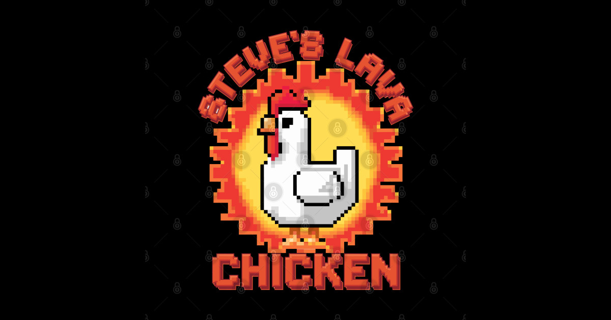 Steve's Lava Chicken Shirt Song Minecraft Movie Women Men Lava Chicken ...
