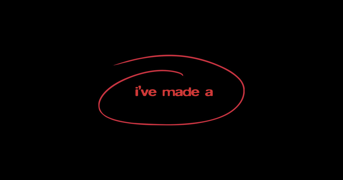 I've made a huge mistake - Gob Bluth Quotes - Sticker | TeePublic