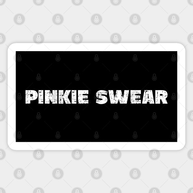 Pinkie Swear - Grunge - Dark Shirts - Funnytee - Sticker | TeePublic