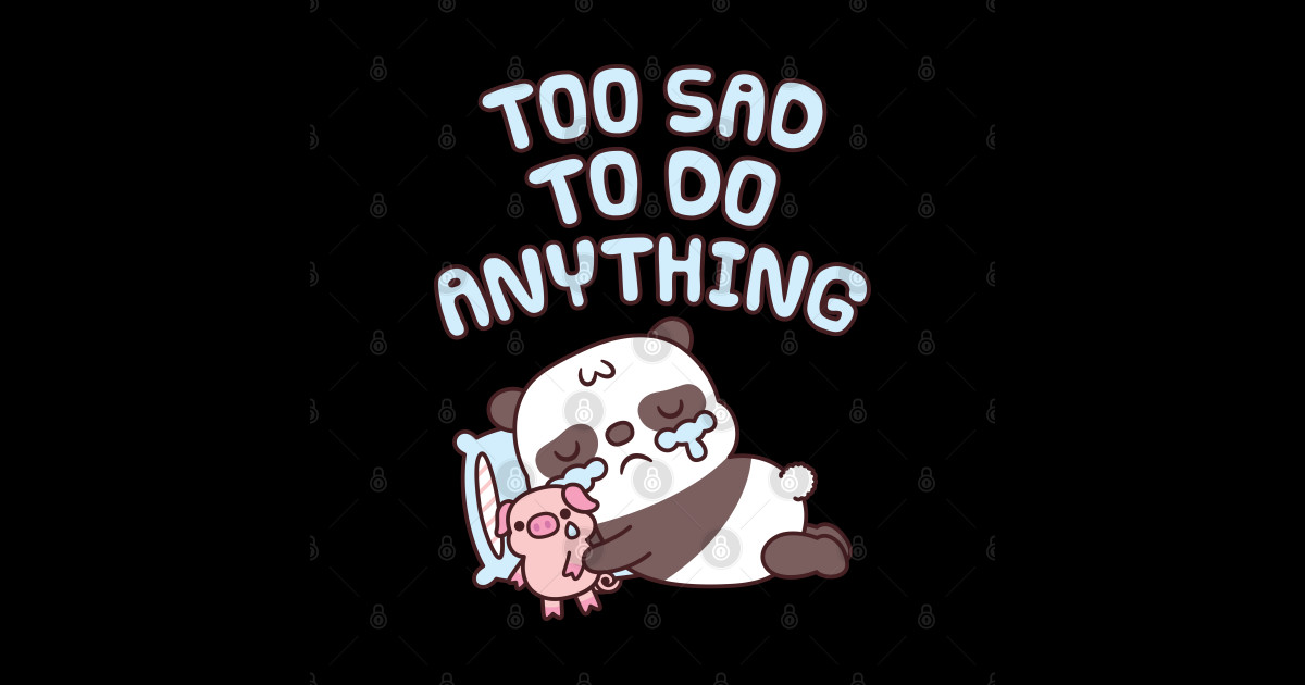 Cute Crying Panda Too Sad To Do Anything - Sad Panda - Sticker | TeePublic