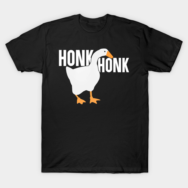 Untitled Goose Meme: Honk Honk - Meme - T-Shirt | TeePublic