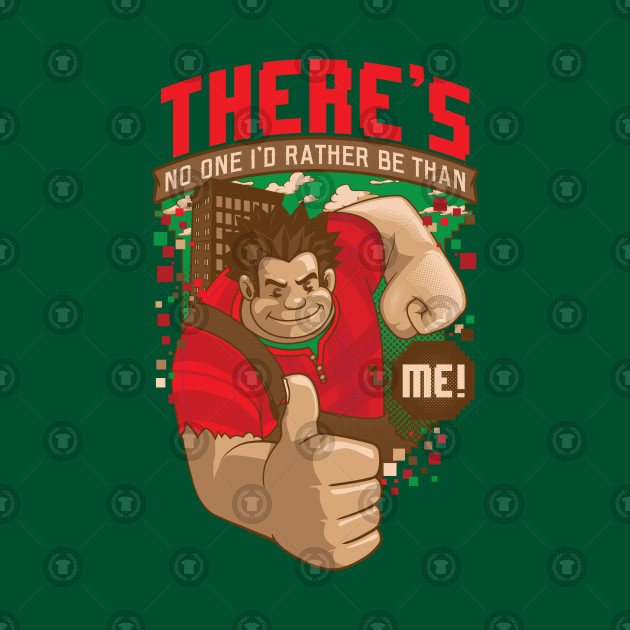 There's no one I'd rather be then me - Wreck It Ralph - Long Sleeve T ...