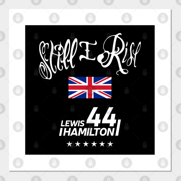 Lewis Hamilton Still I rise - Lewis Hamilton - Posters and Art Prints ...