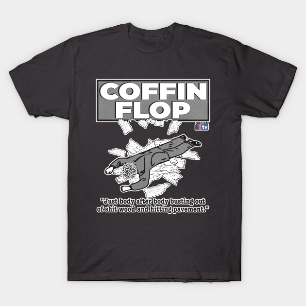Coffin Flop - I Think You Should Leave - T-Shirt | TeePublic
