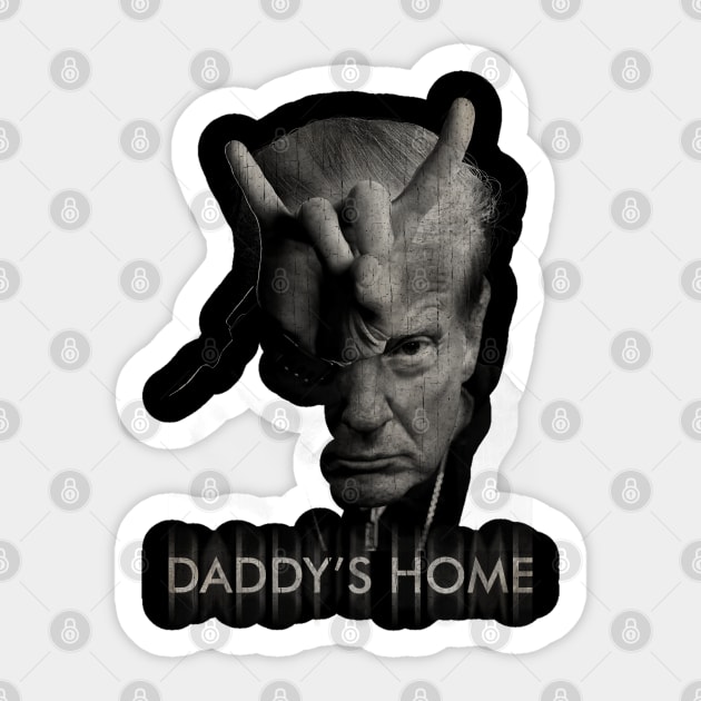 DADDY'S HOME HELL YEAH VINTAGE DARK - Daddys Home White House Trump ...