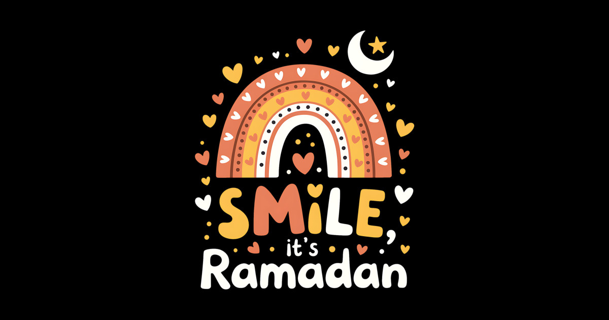 Smile It's Ramadan Ramadan Karim Mubarak Muslim Festive - Smile Its ...