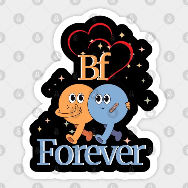 Best Friends Forever - Friendship - Sticker | TeePublic