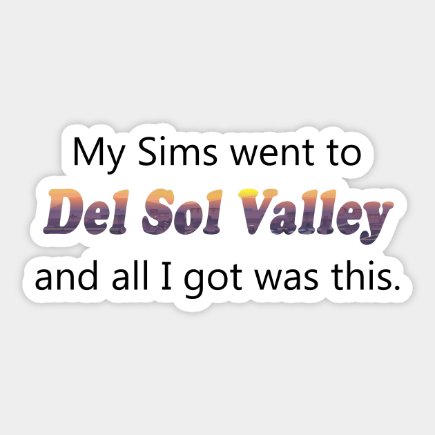 Del Sol Valley - Sims - Sticker | TeePublic
