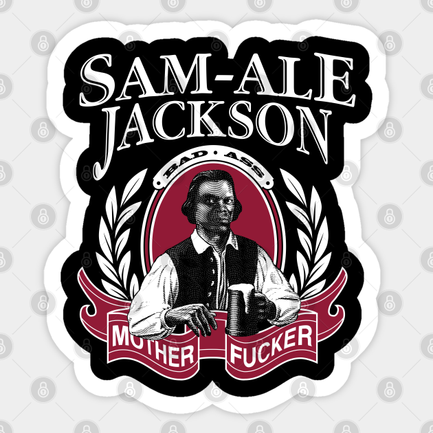 Sam Ale Jackson Beer lite - Samuel L Jackson - Sticker | TeePublic