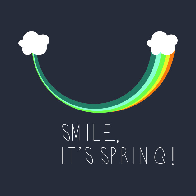 smile,it's spring! - Cute - T-Shirt | TeePublic