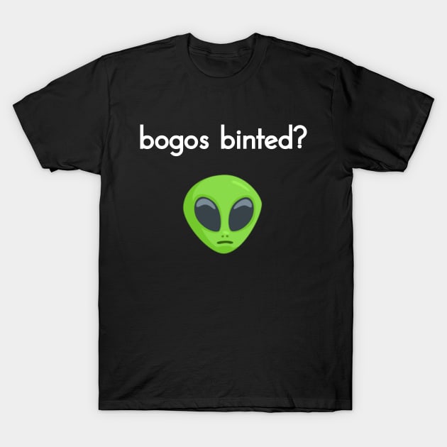 bogos binted? (white) - Meme - T-Shirt | TeePublic