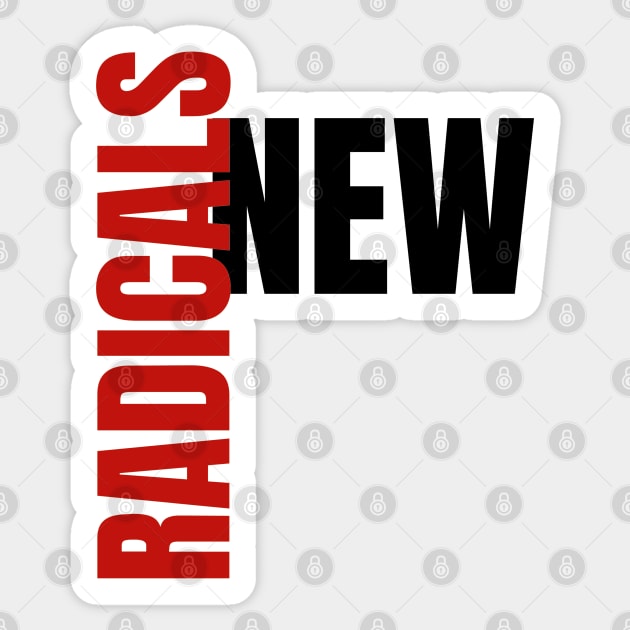New Radicals - Radical - Sticker | TeePublic