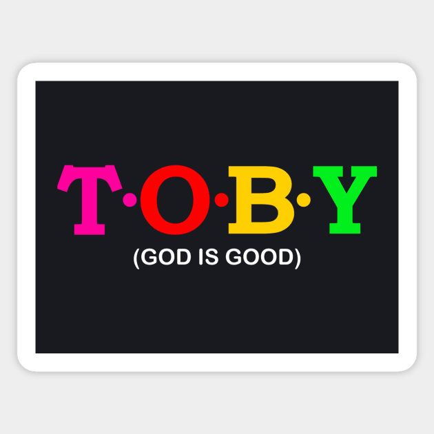 Toby - God is good. - Baby Shower Gifts - Sticker | TeePublic
