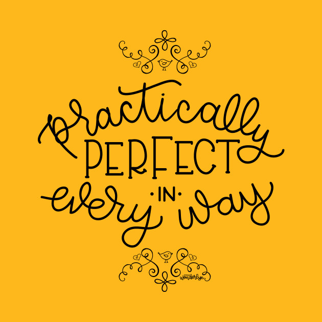 Practically Perfect - Mary Poppins - T-Shirt | TeePublic