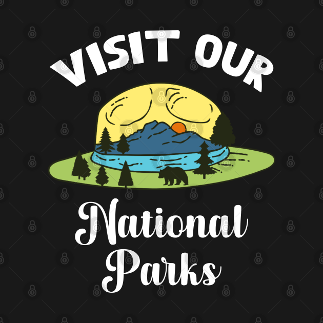 Visit Our National Parks, Protect Our Parks - Visit Our National Parks ... Visit Our National Parks, Protect Our Parks - Visit Our National Parks ...