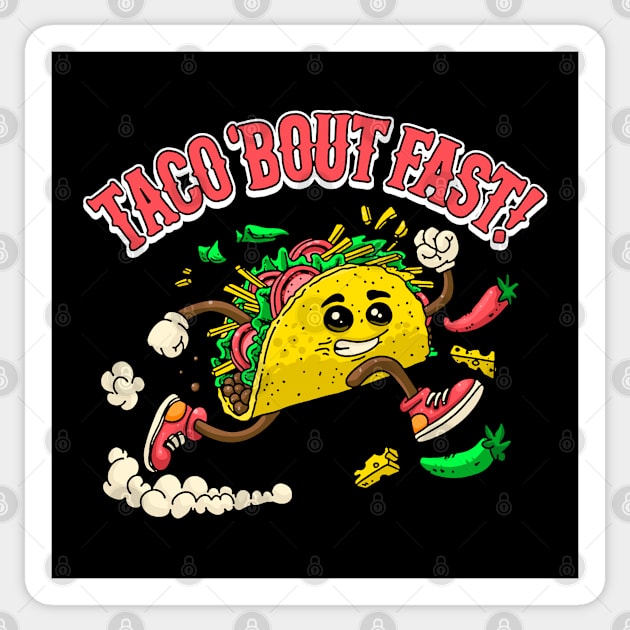FUNNY TACO 'BOUT FAST MEXICAN FOOD - Tacos Lover - Sticker | TeePublic