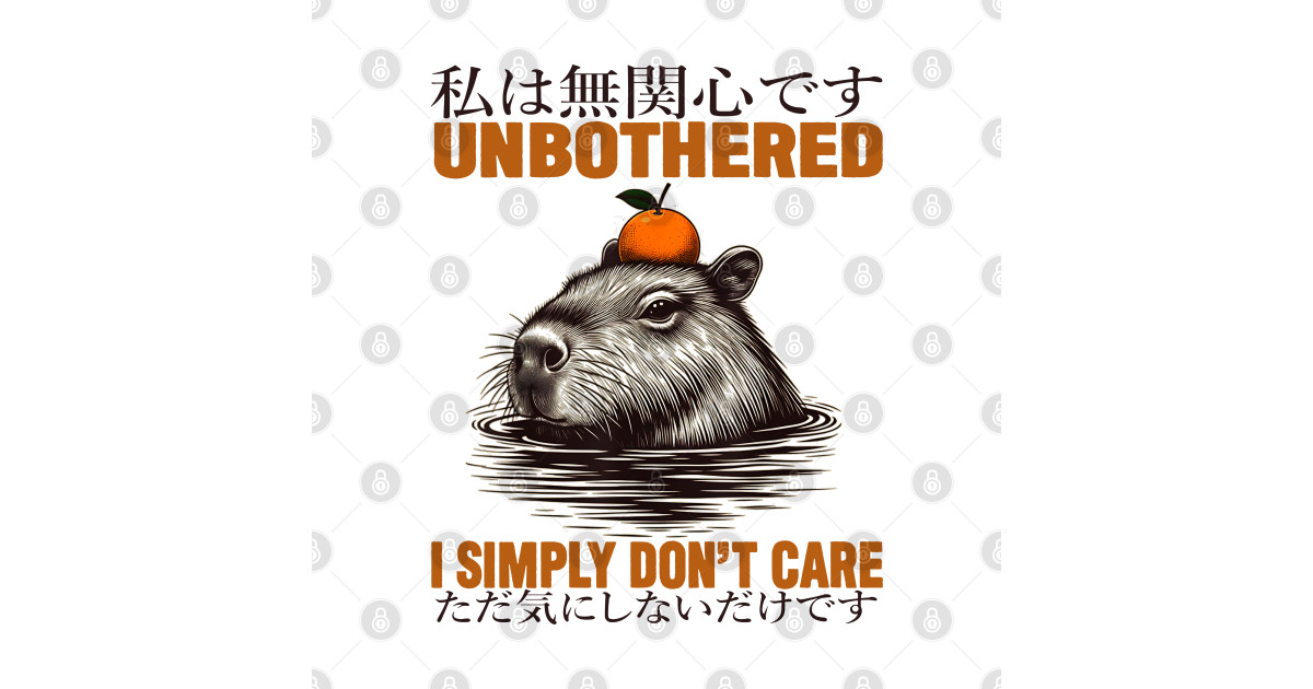 Unbothered I Simply Don't Care Funny Meme Capybara Japanese ...