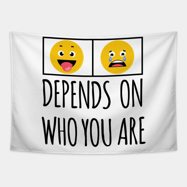 DEPENDS ON WHO YOU ARE - Emoji Emoticons - Tapestry | TeePublic