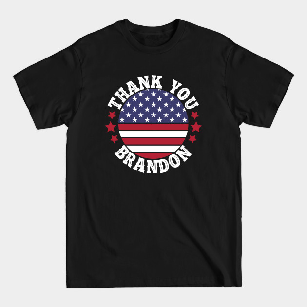 Thank You Brandon, Now Lets go - Thank You Brandon - T-Shirt sold by ...