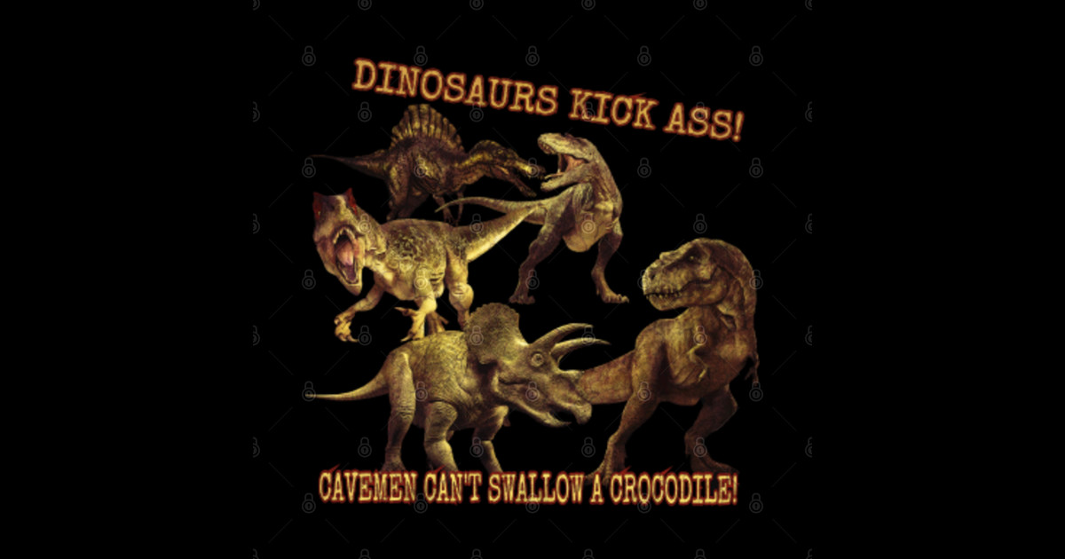 Dinosaurs Kick Ass! Cavemen Can't Swallow A Crocodile! - Tyranosaurus ...