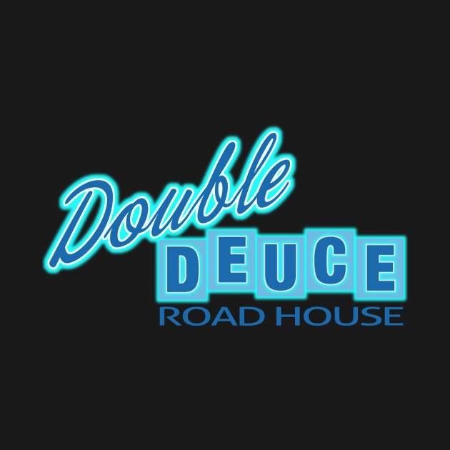 Double Deuce - Road House - T-Shirt | TeePublic