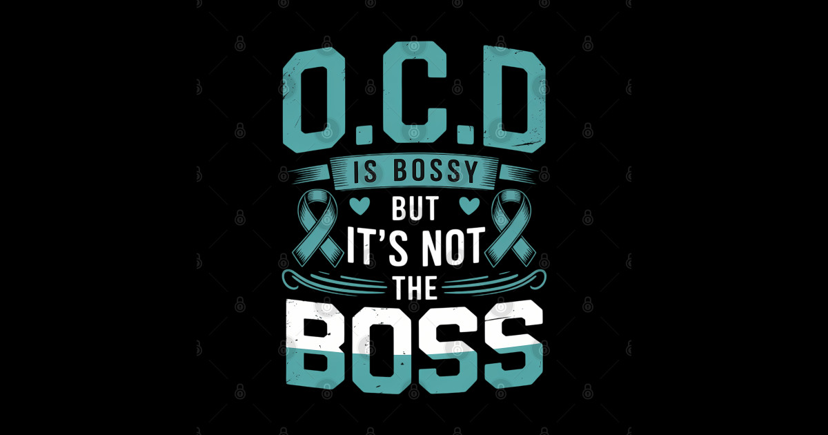 OCD Is Bossy But It's Not The Boss OCD Awareness - Ocd Awareness ...