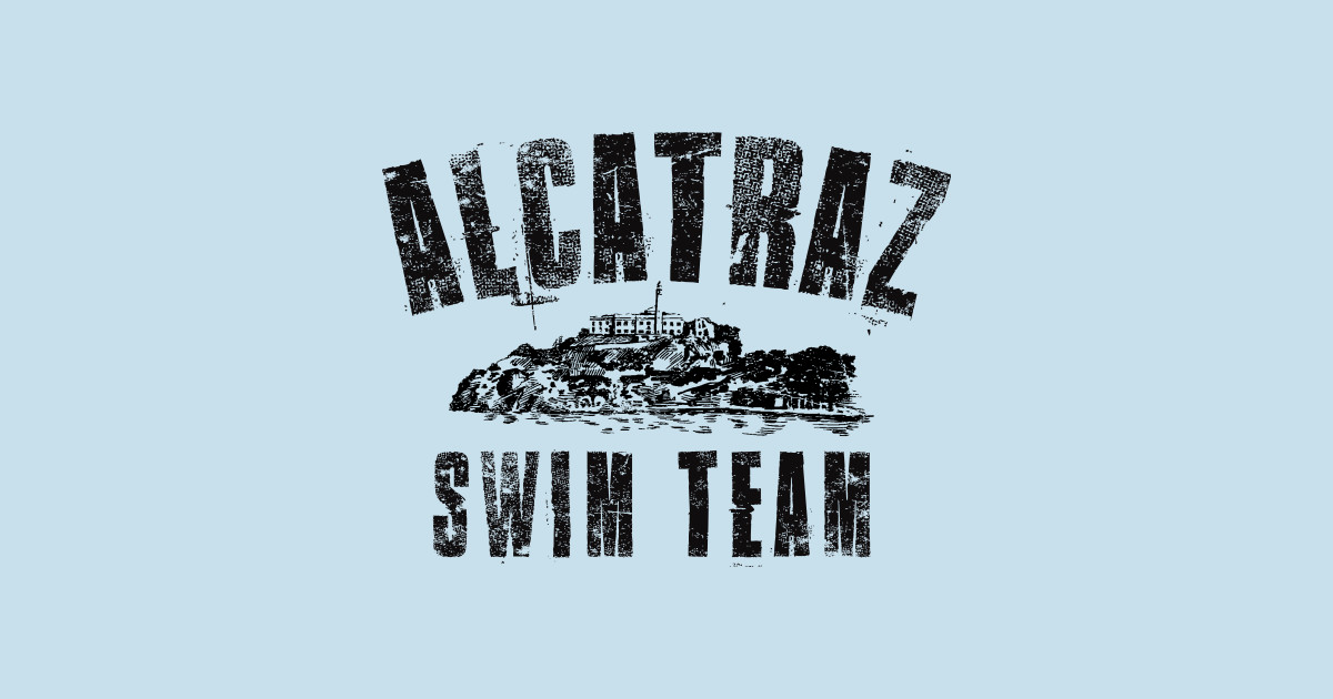 Alcatraz Swim Team - Alcatraz - T-Shirt | TeePublic